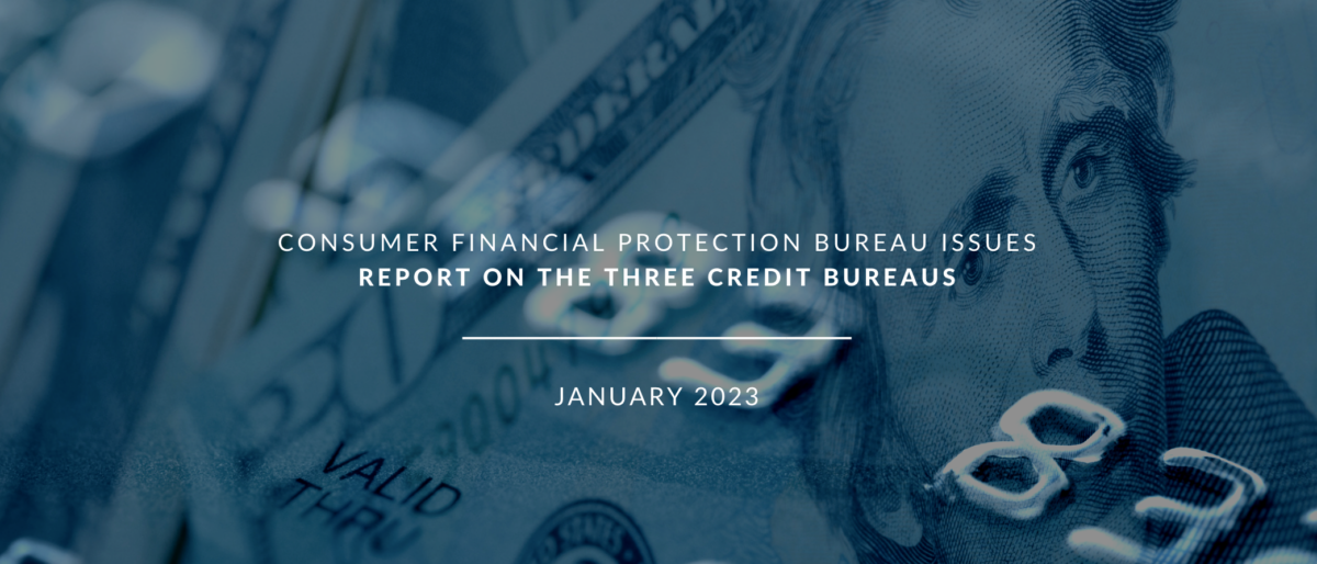 Consumer Financial Protection Bureau Issues Report on the Three Credit ...