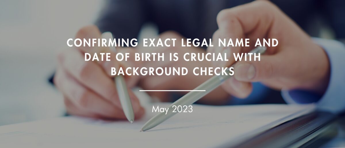 Confirming Exact Legal Name and Date of Birth is Crucial with ...